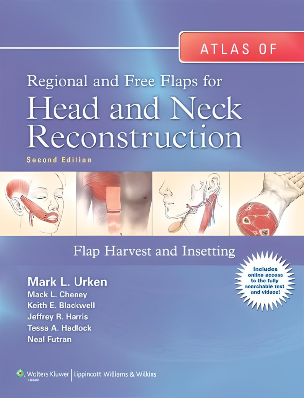 Atlas of Regional and Free Flaps for Head and Neck Reconstruction: Flap ...